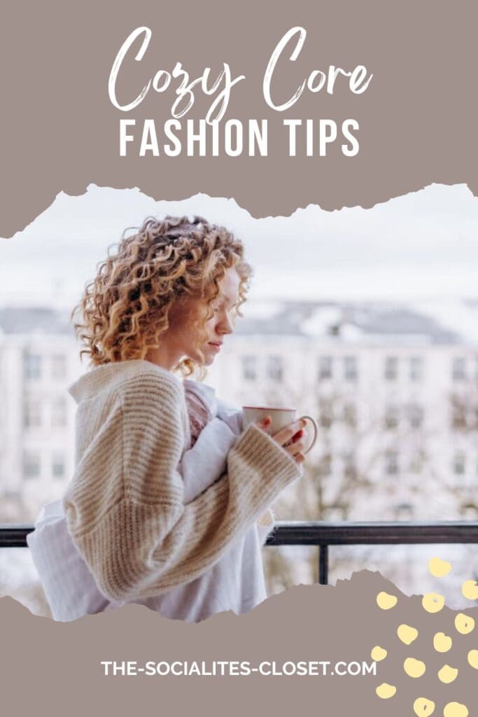 Understanding Cozy Core Fashion | The Socialite's Closet